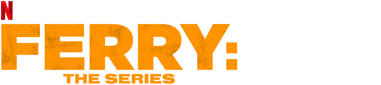 Watch Ferry: The Series | Netflix Official Site