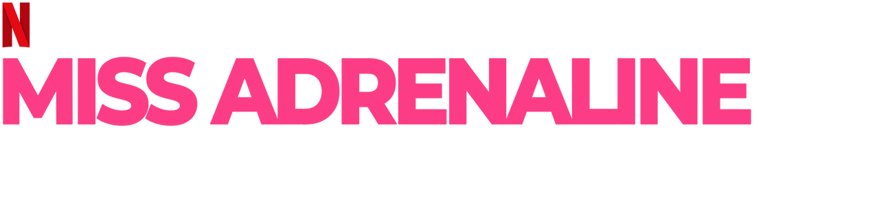 Miss Adrenaline: A Tale of Twins | Netflix ऑफ़िशियल साइट